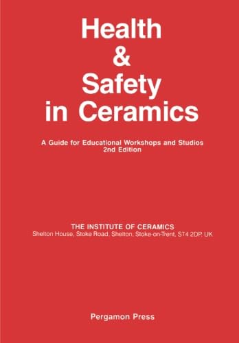 Health and Safety in Ceramics: A Guide for Educational Workshops and ...