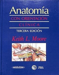 Anatomía con orientación clínica : Moore, Keith L., Navascués Benlloch ...