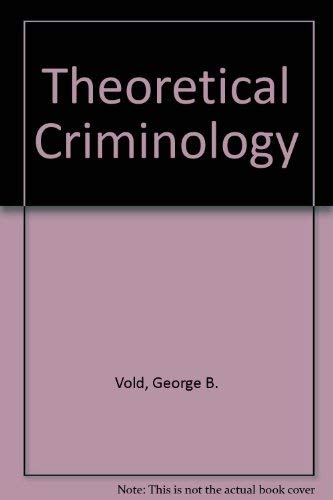Theoretical Criminology 2nd Edition: George B. Vold, Thomas J. Bernard ...