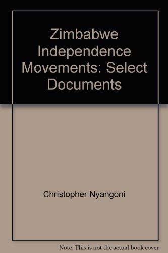 Buy Zimbabwe Independence Movements: Select Documents Book Online at ...