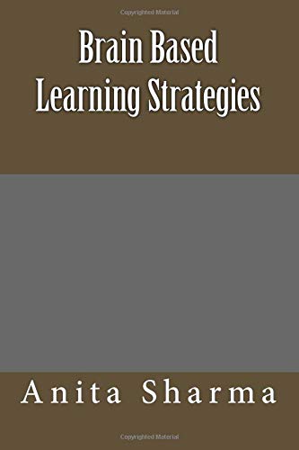 Brain Based Learning Strategies: Sharma, Dr. Anita: 9781727289039 ...