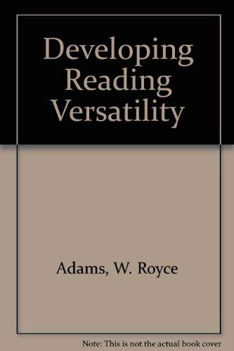 Developing Reading Versatility: Adams, W. Royce: 9780030554162: Amazon ...