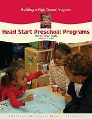 Head Start Preschool Programs: Building a High/Scope Program ...