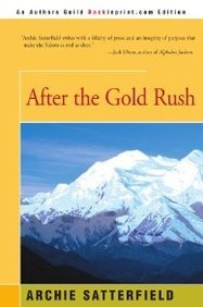 After the Gold Rush : Satterfield, Archie: Amazon.com.tr: Kitap