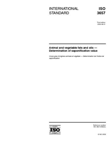 ISO 3657:2002, Animal and vegetable fats and oils - Determination of saponification value ...