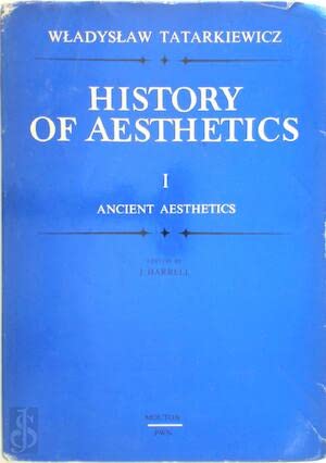 Ancient Aesthetics (History of Aesthetics): Tatarkiewisz, W ...