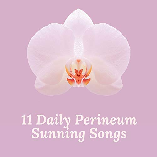 Amazon.com: 11 Daily Perineum Sunning Songs: Music for Turning Your ...