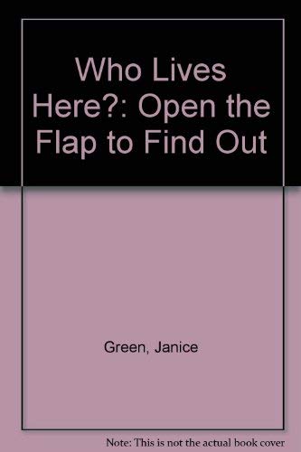 Who Lives Here : Open the Flap to Find Out: Bridget Gibbs and Janice ...