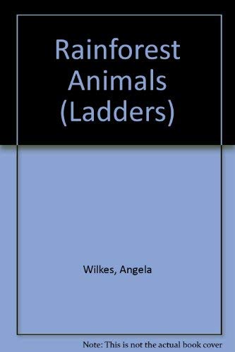 Rainforest Animals (Ladders): Angela Wilkes: 9781854345356: Amazon.com ...