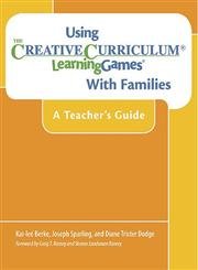 Using the Creative Curriculum Learning Games with Families: A Teacher's ...