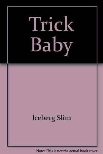 Trick Baby: Beck, Robert, Slim, Iceberg: 9780870677601: Amazon.com: Books