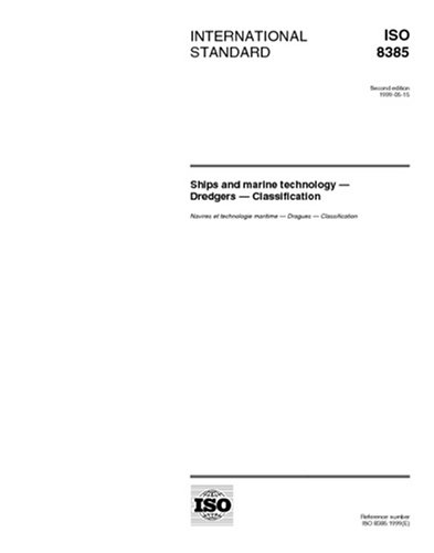 ISO 8385:1999, Ships and marine technology - Dredgers - Classification ...