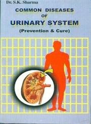 Common Diseases & Urinary System - Prevention & Cure: Dr. S. K. Sharma ...