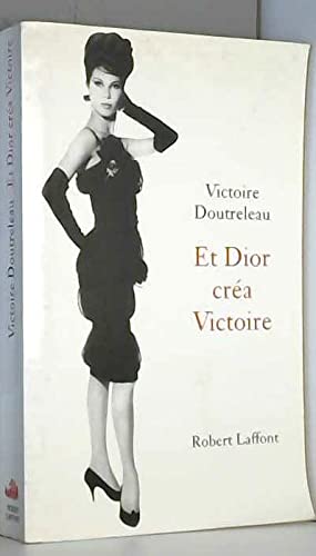 Amazon.com: Et Dior créa Victoire: 9782221085141: Doutreleau, Victoire ...