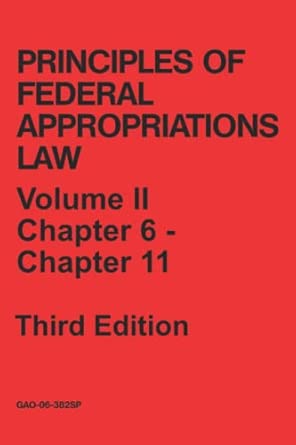 Principles of Federal Appropriation Law - GAO Red Book: 3rd Edition ...