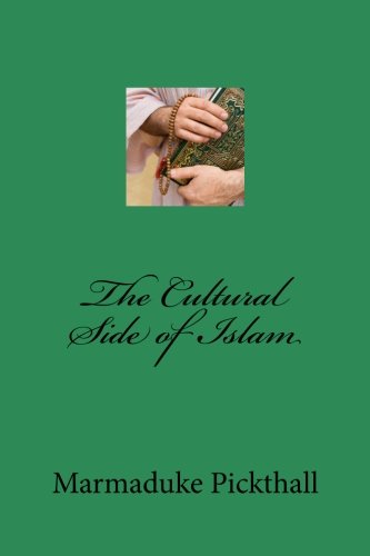 The Cultural Side of Islam: Pickthall, Marmaduke Muhammad ...