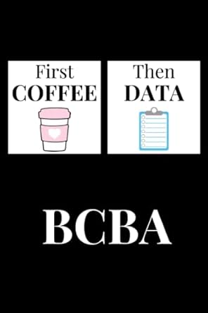 Amazon.com: First Coffee Then Data BCBA: Board Certified Behavioral ...
