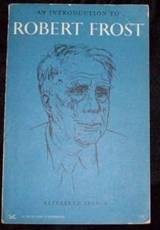 An Introduction to Robert Frost: Elizabeth Isaacs: Amazon.com: Books