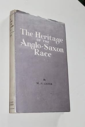 The Heritage of the Anglo-Saxon Race: Amazon.co.uk: Books