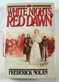 White Nights, Red Dawn: Nolan, Frederick: 9780025898509: Amazon.com: Books
