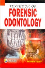 Textbook of Forensic Odontology: Yadav, Shishir: 9788190401197: Amazon ...
