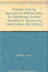 Problem Solving Approach to Mathematics for Elementary School Teachers, A, Books a la Carte ...