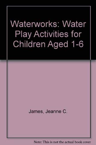 Amazon | Waterworks: Water Play Activities for Children Aged 1-6 ...