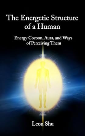 The Energetic Structure of a Human: Energy Cocoon, Aura, and Ways of ...