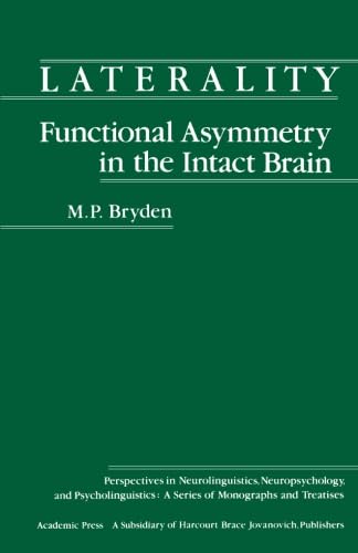 Laterality Functional Asymmetry in the Intact Brain: Bryden, M. P ...