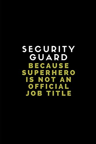 Security Guard Because Superhero Is Not An Official Job Title ...