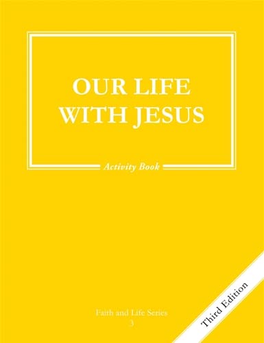 Our Life With Jesus Activity Book: Grade 3 Faith and Life 3rd ed ...