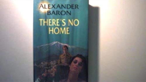 There's No Home: Alexander Baron: 9780709060482: Amazon.com: Books