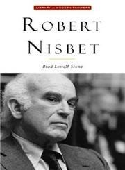 Robert Nisbet: Communitarian Traditionalist (Library of Modern Thinkers ...