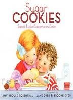 Sugar Cookies: Sweet Little Lessons on Love: Jane Dyer Brooke Dyer Amy ...