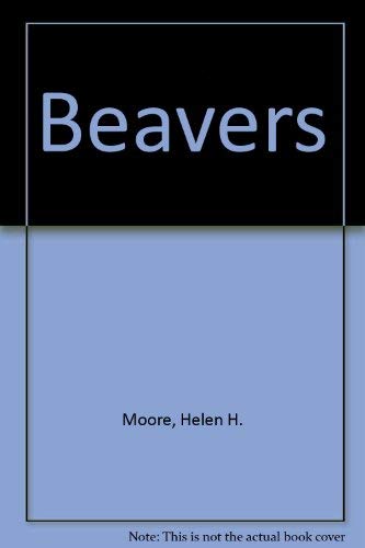 Beavers: Moore, Helen H., Talas, Terri: 9781572551121: Amazon.com: Books