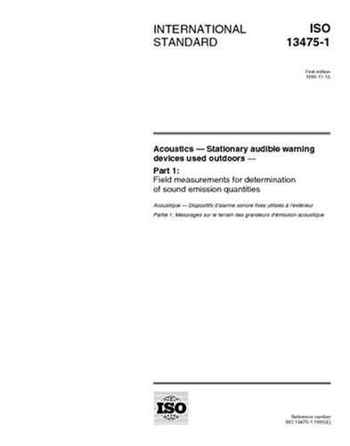 ISO 13475-1:1999, Acoustics - Stationary audible warning devices used ...