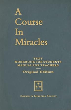 A Course in Miracles: Original Edition: Schucman, Helen: 9780976420071 ...