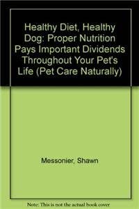 Healthy Diet, Healthy Dog (The Best of Care for Your Best of Friends ...