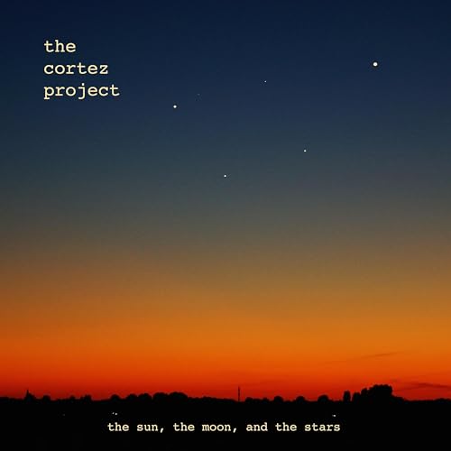 Amazon MusicでThe Cortez Projectのthe sun, the moon, and the starsを再生する