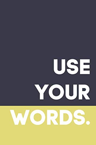 Use Your Words.: Gunter, Anjeanette: 9781656270825: Amazon.com: Books