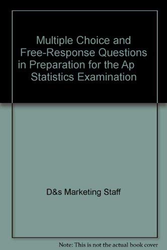 Multiple Choice and Free-Response Questions in Preparation for the Ap ...