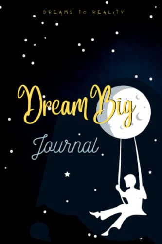 『Dream Big Journal: We can unlock important messages from our dreams ...