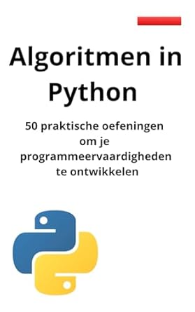 Algoritmen in Python : 50 praktische oefeningen om je ...