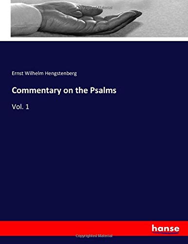 Commentary on the Psalms: Vol. 1: Hengstenberg, Ernst Wilhelm ...