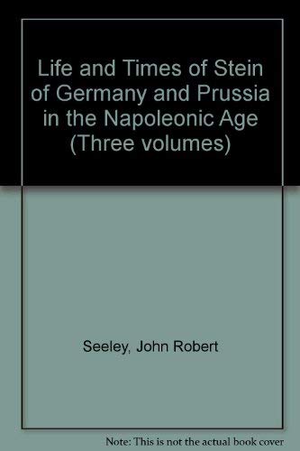 Life and Times of Stein of Germany and Prussia in the Napoleonic Age ...
