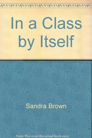 In a Class by Itself: Amazon.co.uk: Sandra Brown: 9780345530837: Books