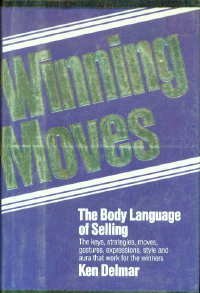 Winning Moves: The Body Language of Selling: Delmar, Ken: 9780446513012 ...