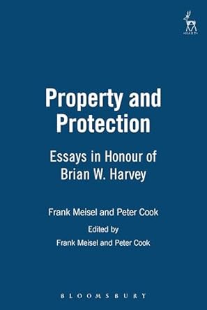 Property and Protection: Essays in Honour of Brian W. Harvey : Frank ...