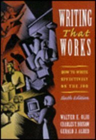 Writing That Works: How to Write Effectively on the Job: Oliu, Walter E ...