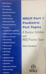 MRCP Part 1 Paediatric Past Topics: unknown author: 9781901198003 ...